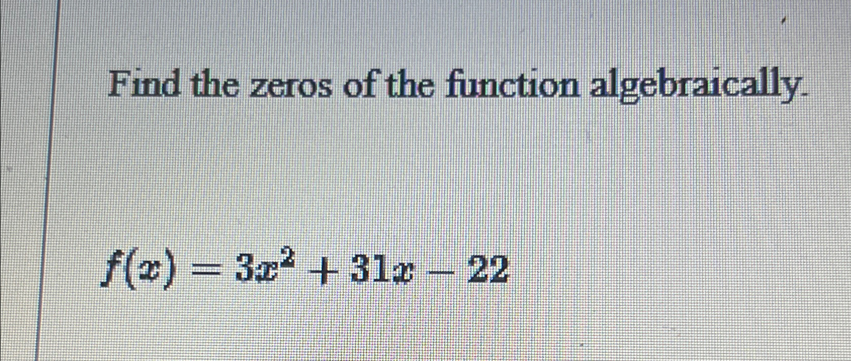 Solved Find the zeros of the function | Chegg.com