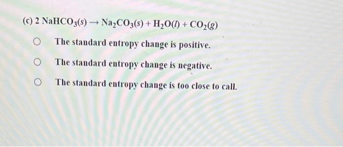 Solved Predict whether the standard entropy change for the | Chegg.com