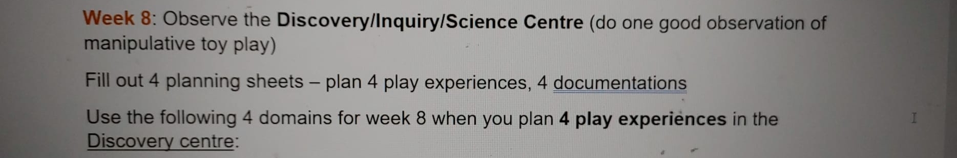 Solved Week 8: Observe the Discovery/Inquiry/Science Centre | Chegg.com