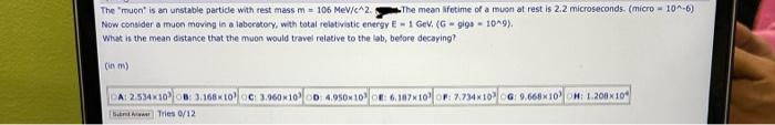 Solved The "muon" is an unstable particle whth rest mass | Chegg.com