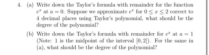 Solved 4. (a) Write down the Taylor's formula with remainder | Chegg.com