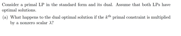 Solved Consider a primal LP in the standard form and its | Chegg.com