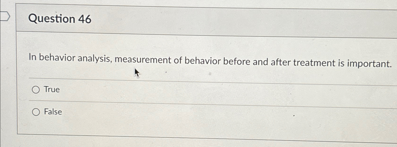 Solved Question 46In behavior analysis, measurement of | Chegg.com