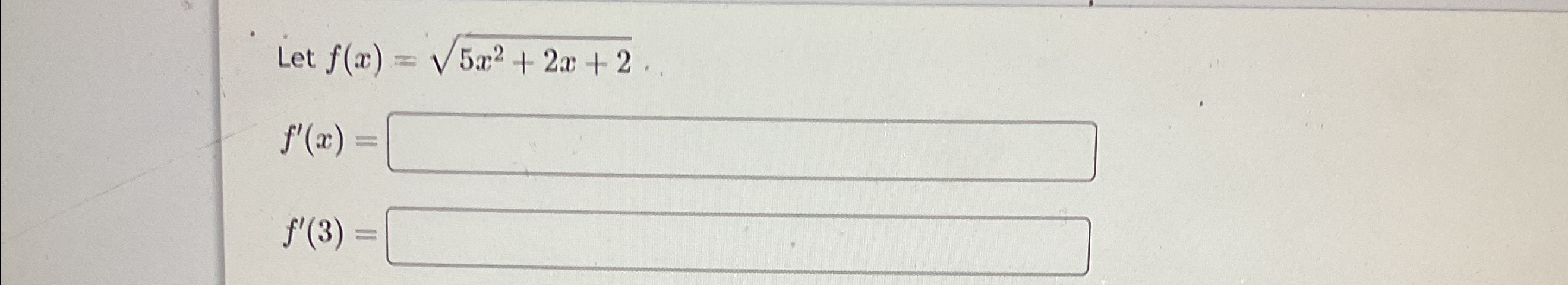 Solved Let f(x)=5x2+2x+22f'(x)=f'(3)= | Chegg.com