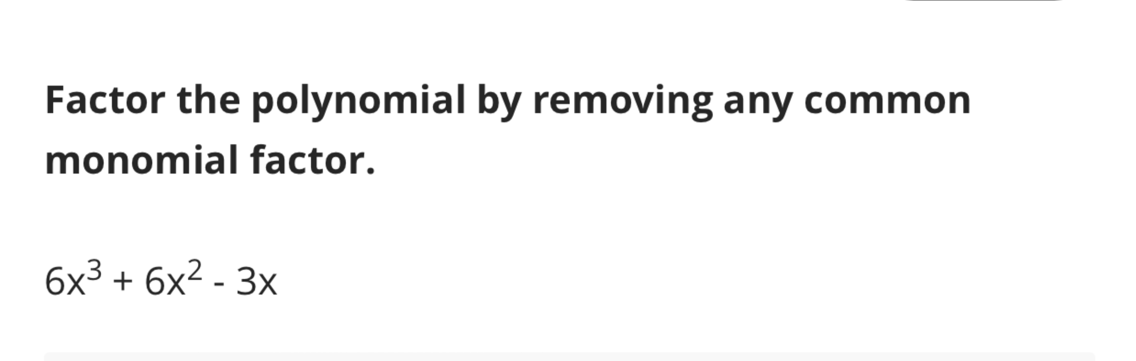 Solved Factor The Polynomial By Removing Any Commonmonomial