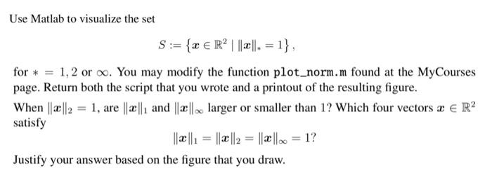 Solved Use Matlab to visualize the set S:= {x € R2 | || al. | Chegg.com