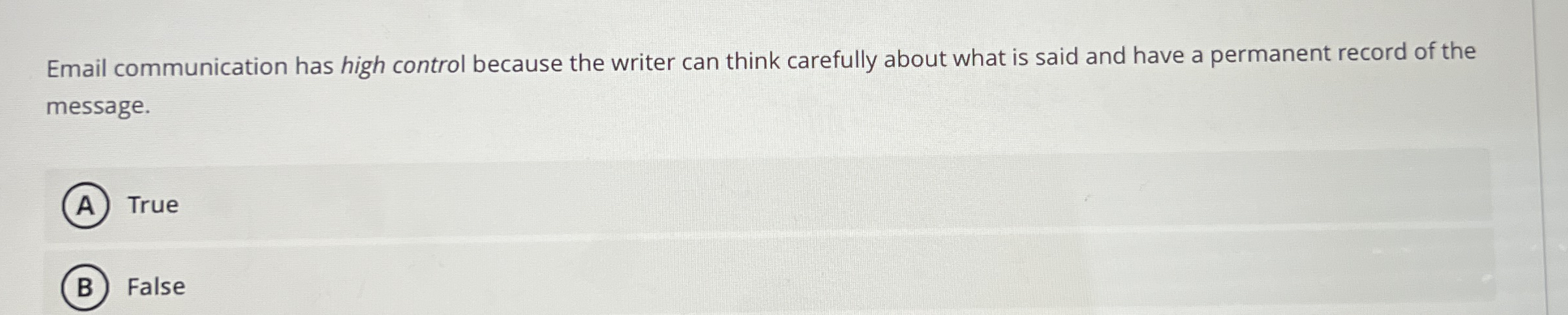 Solved Email communication has high control because the | Chegg.com