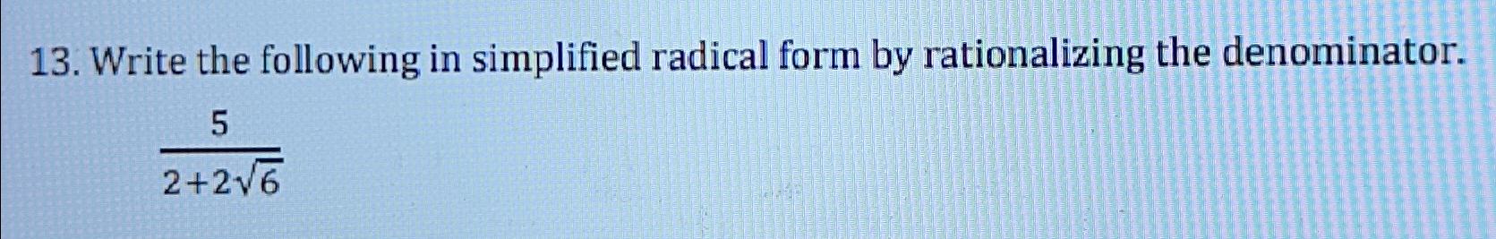 Solved Write the following in simplified radical form by | Chegg.com