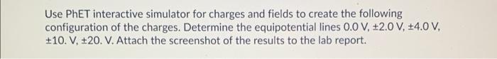 Solved Use PhET interactive simulator for charges and fields | Chegg.com