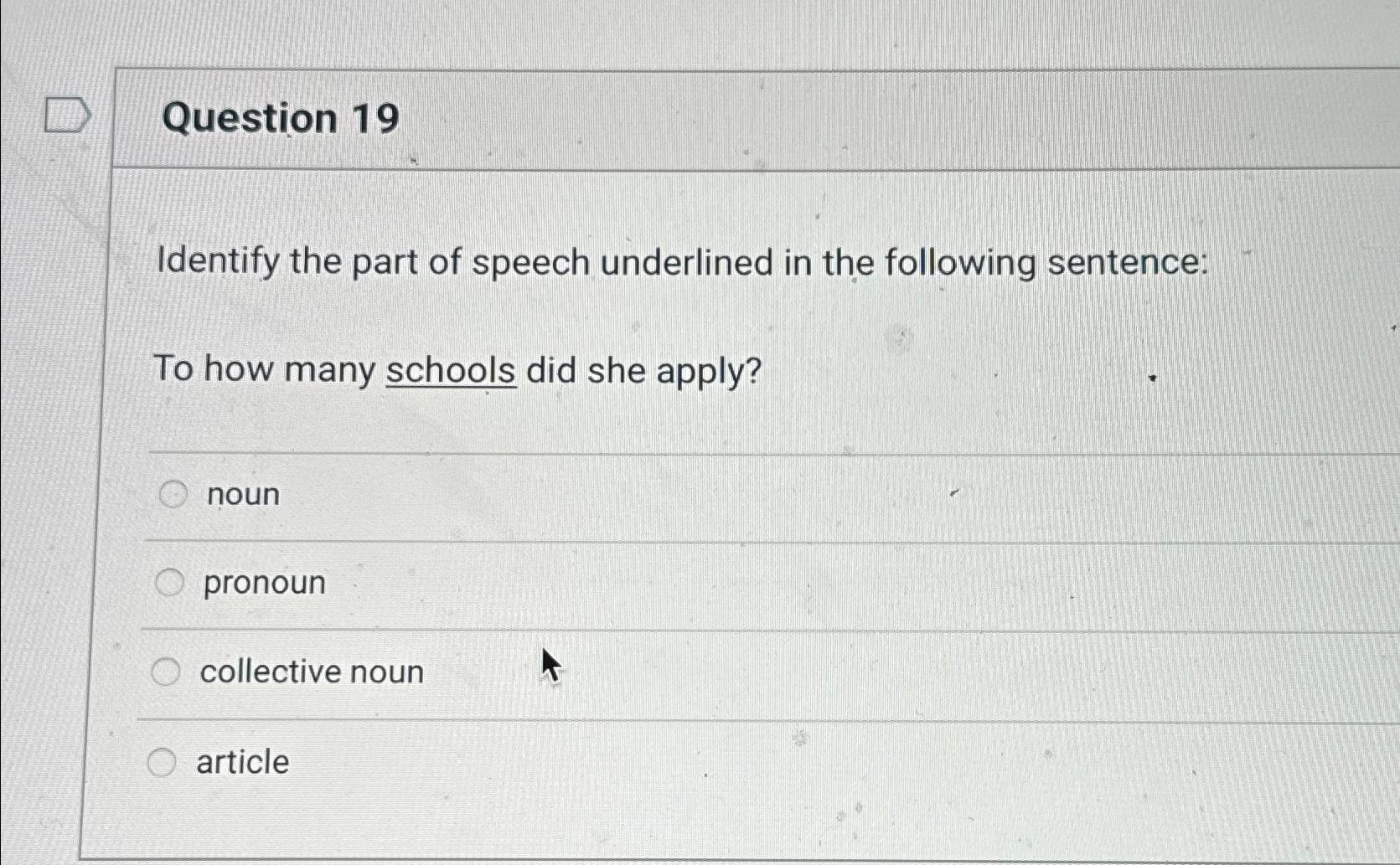 Solved Question 19Identify the part of speech underlined in | Chegg.com