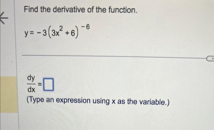 Solved Find the derivative of the function. y=−3(3x2+6)−6 | Chegg.com