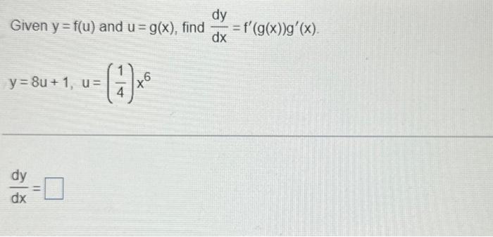 Solved Given y=f(u) and u=g(x), find dxdy=f′(g(x))g′(x). | Chegg.com