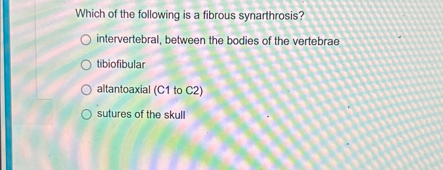 Solved Which of the following is a fibrous | Chegg.com