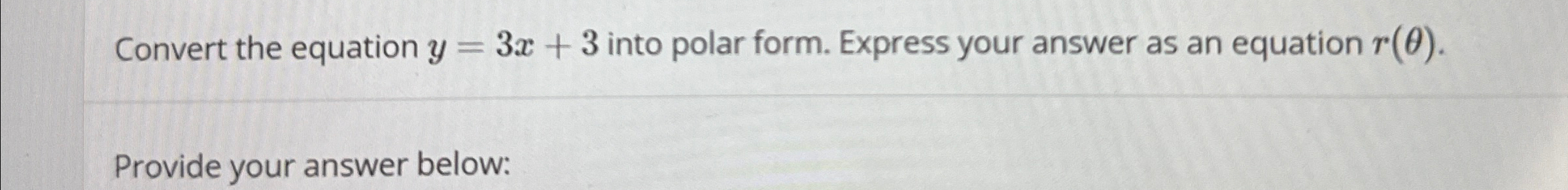 Solved Convert the equation y=3x+3 ﻿into polar form. Express | Chegg.com