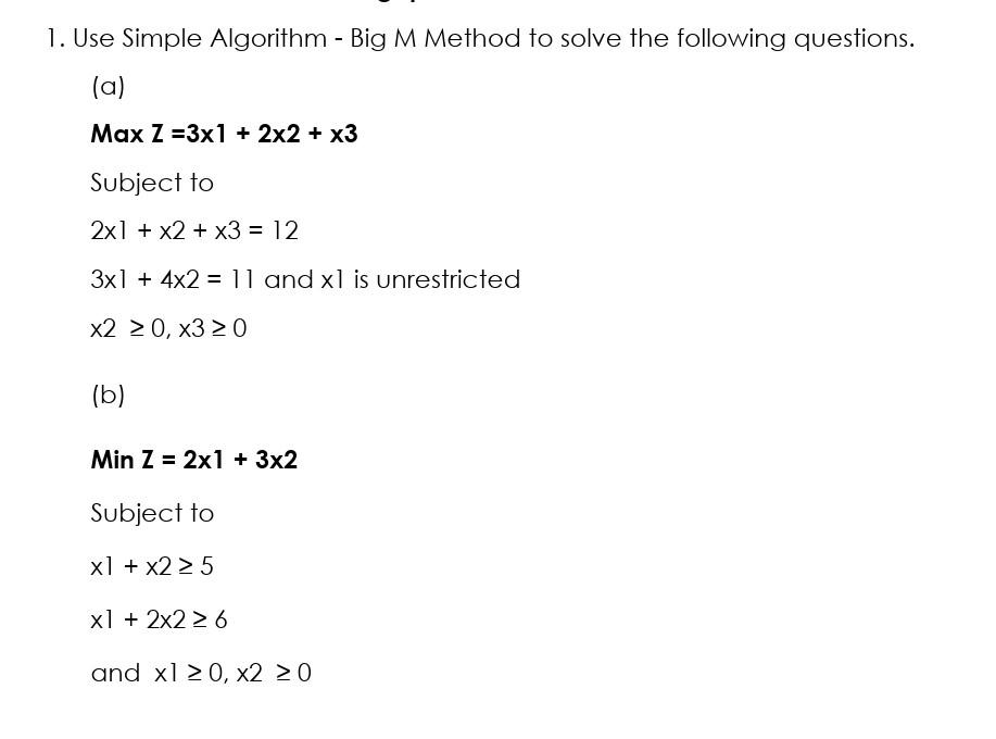 Solved 1. Use Simple Algorithm - Big M Method to solve the | Chegg.com