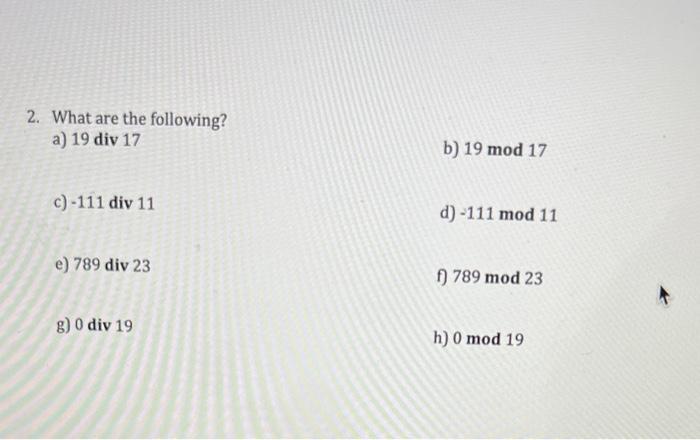 Solved 2. What are the following? a) 19 div 17 b) 19mod17 c) | Chegg.com