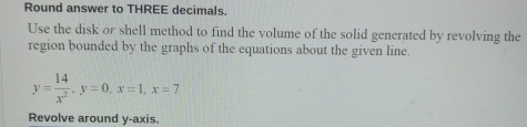 Solved Round answer to THREE decimals.Use the disk or shell | Chegg.com