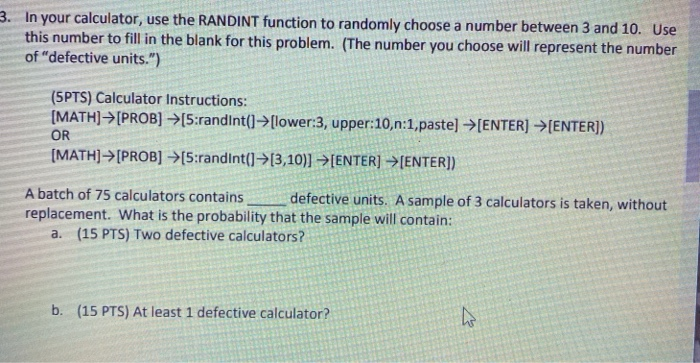 Solved 3. In your calculator, use the RANDINT function to | Chegg.com