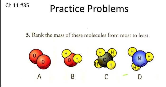 Solved Practice Problems 3. Rank the mass of these molecules | Chegg.com