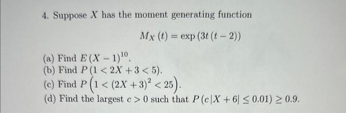 Solved 4 Suppose X Has The Moment Generating Function