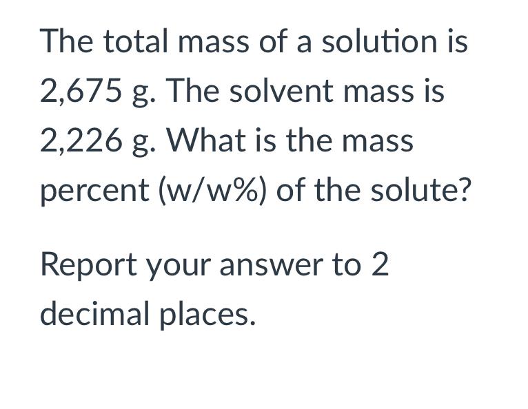 Solved The total mass of a solution is 2,675g. ﻿The solvent | Chegg.com