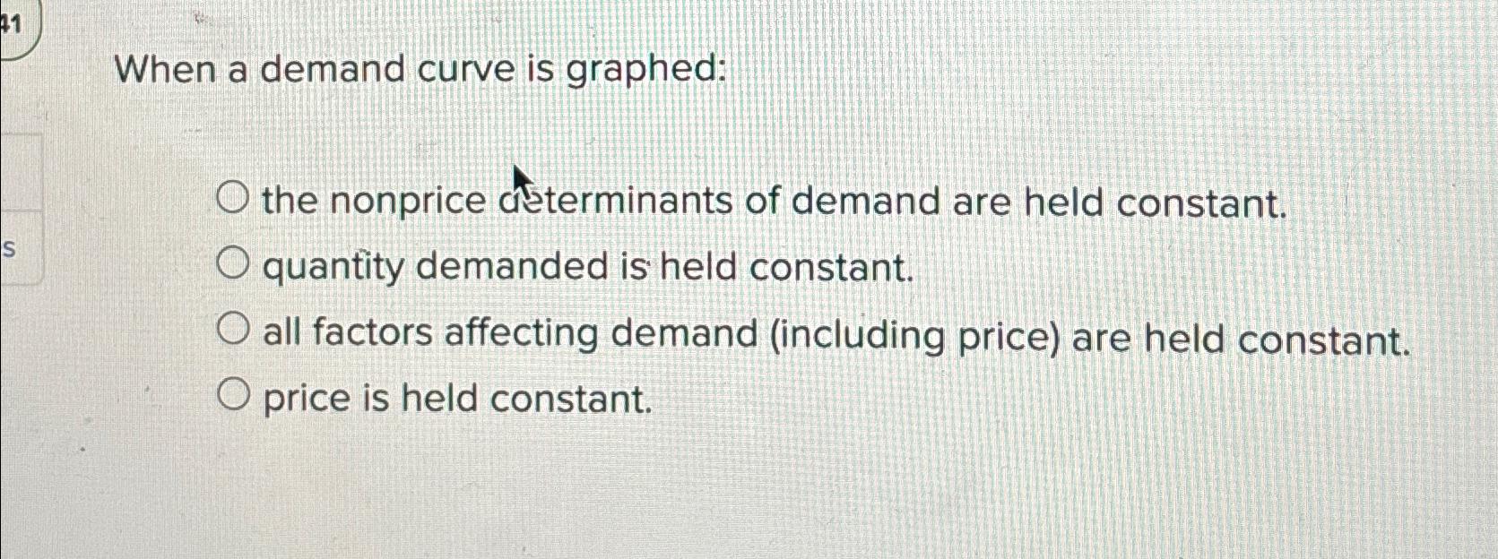 Solved When a demand curve is graphed:the nonprice | Chegg.com