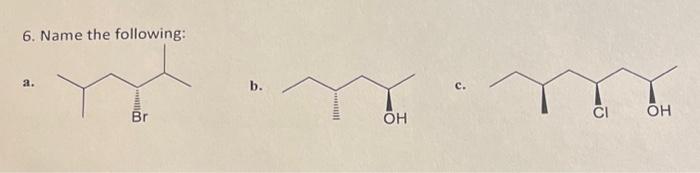 Solved 6. Name the following: a. b. c. | Chegg.com