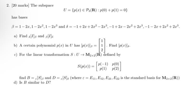 Solved 2. [20 marks] The subspace U={p(x)∈P3(R):p(0)+p(1)=0} | Chegg.com