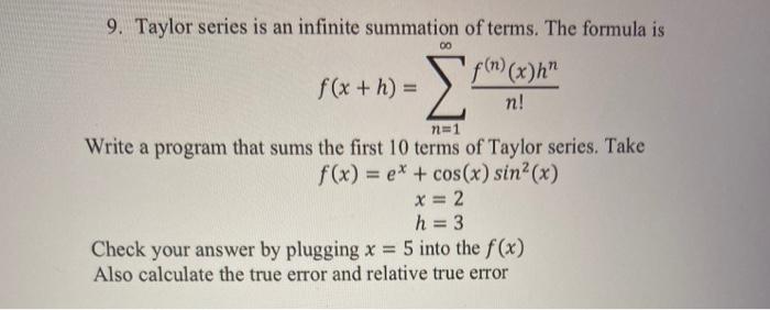 Solved 00 Σ 9. Taylor series is an infinite summation of | Chegg.com