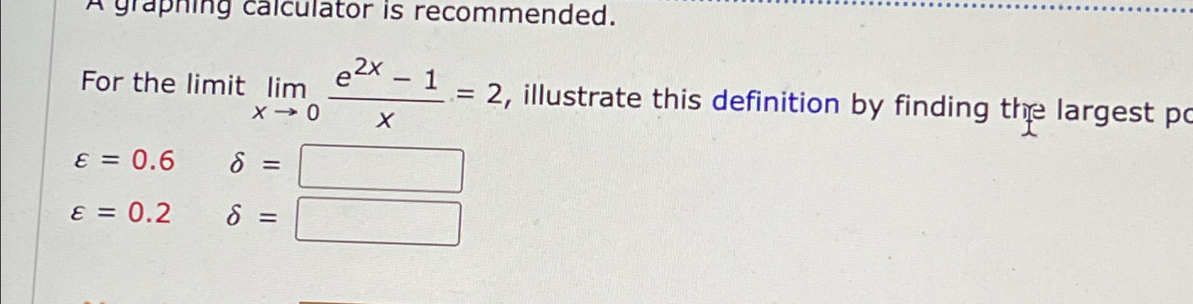 Solved For the limit limx→0e2x-1x=2, ﻿illustrate this | Chegg.com