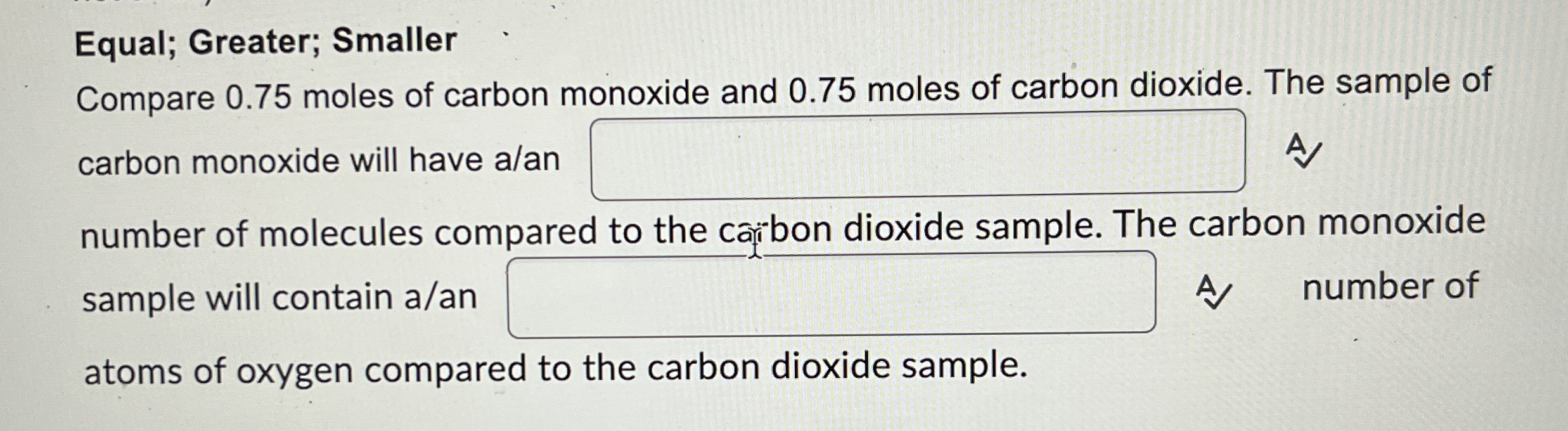 Solved Equal; Greater; SmallerCompare 0.75 ﻿moles of carbon | Chegg.com