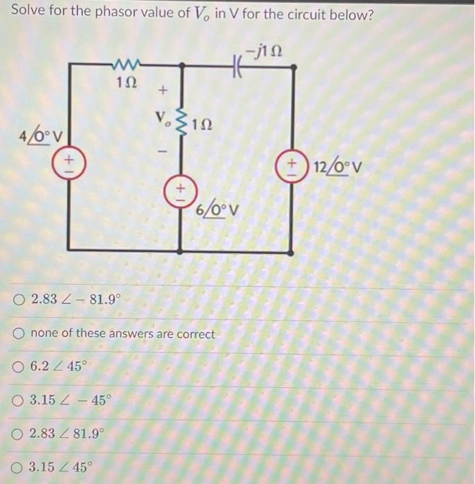 Solved Solve for the phasor value of Vo in V for the circuit | Chegg.com