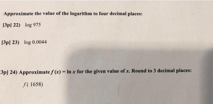 Solved Approximate the value of the logarithm to four | Chegg.com