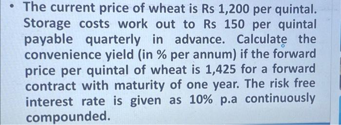 Solved • The current price of wheat is Rs 1,200 per quintal. | Chegg.com