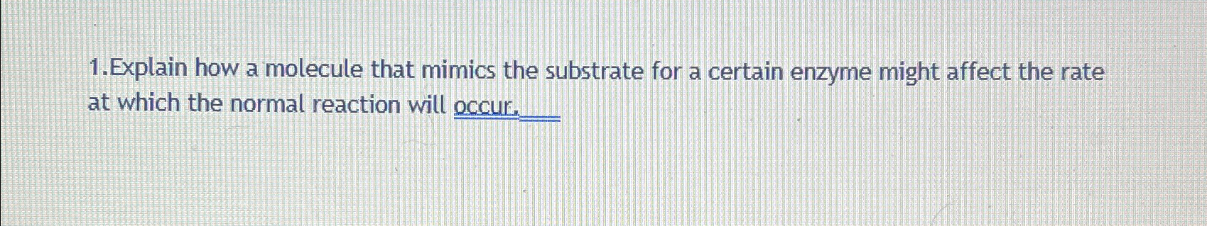 Solved Explain how a molecule that mimics the substrate for | Chegg.com