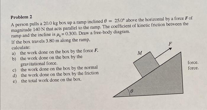 Solved g box up a ramp inclined θ=25.0∘ icts parallel to the | Chegg.com