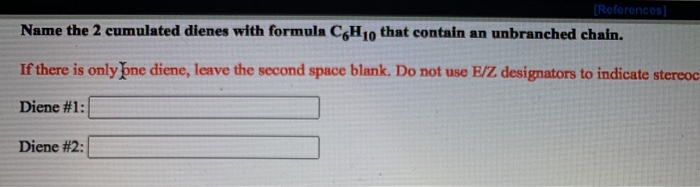 Solved [References Name the 2 cumulated dienes with formula | Chegg.com