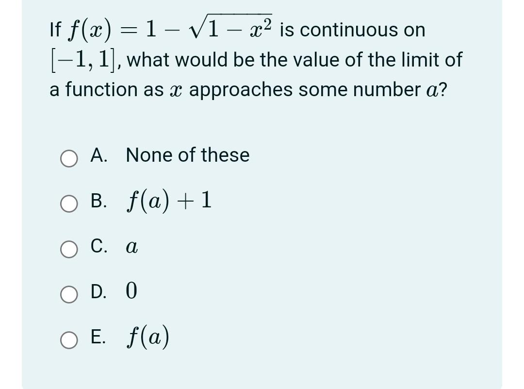Solved If f(x)=1−1−x2 is continuous on [−1,1], what would be | Chegg.com