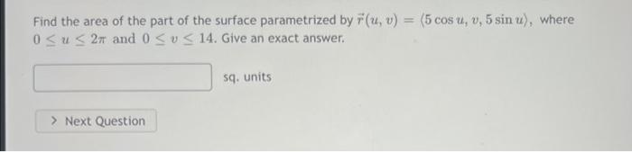 Solved Find the area of the part of the surface parametrized | Chegg.com