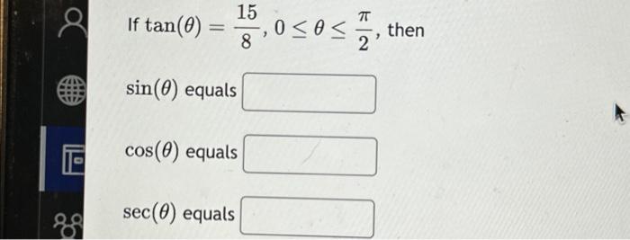 Solved € 1- 88 15 If tan(0) = ¯ , 0 ≤ 0 ≤ sin(0) equals | Chegg.com