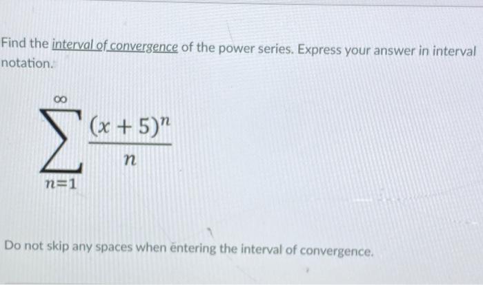 Solved Find the interval of convergence of the power series. | Chegg.com