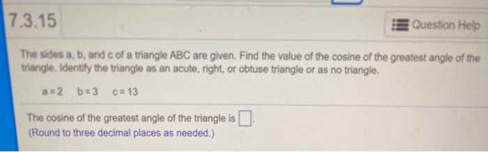 Solved 7.3.15 Question Help The sides a, b, and c of a | Chegg.com