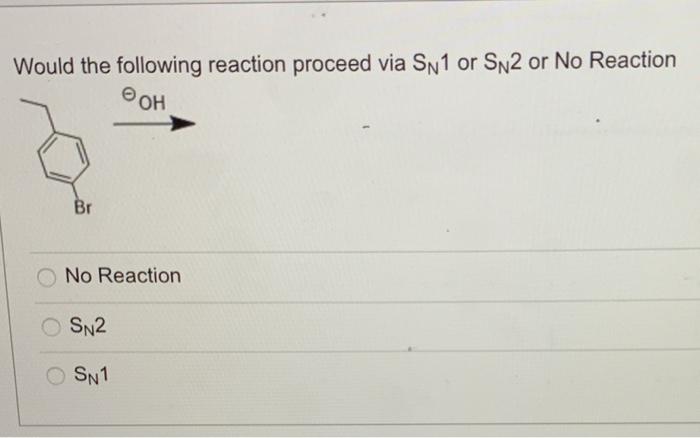Solved Would the following reaction proceed via Sn1 or Sn2 | Chegg.com