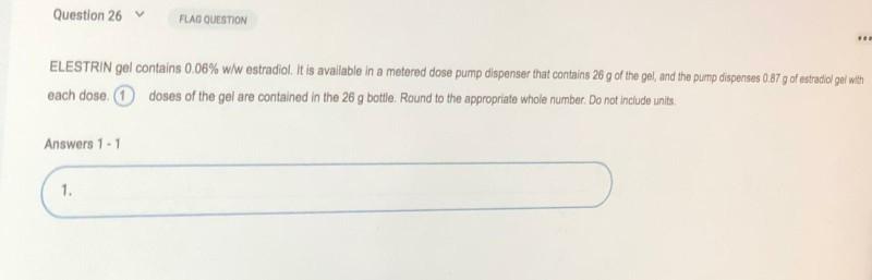 Solved Question 26 FLAD QUESTION ELESTRIN gel contains 0.06% | Chegg.com