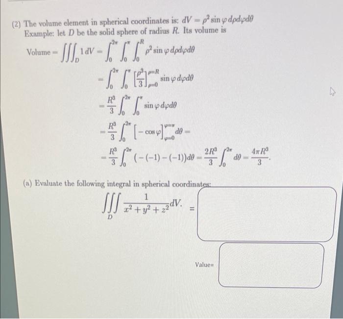 Solved (2) The volume element in spherical coordinates is: | Chegg.com