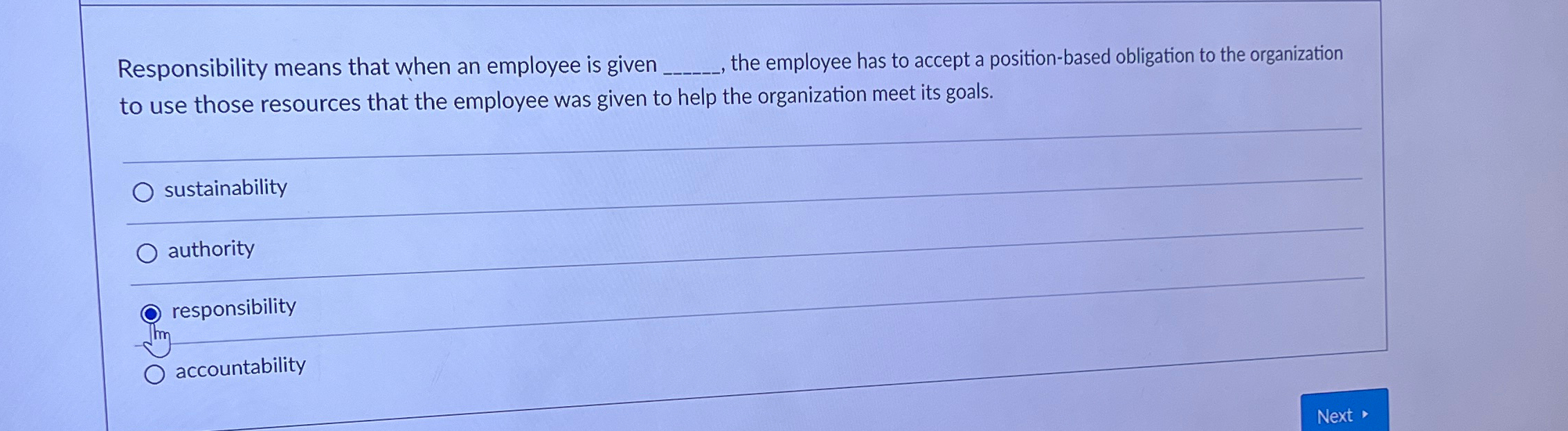 Solved Responsibility means that when an employee is given | Chegg.com
