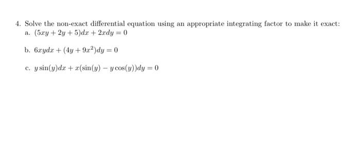 Solved 4. Solve the non-exact differential equation using an | Chegg.com Solved 4. Solve the non-exact differential equation using an | Chegg.com