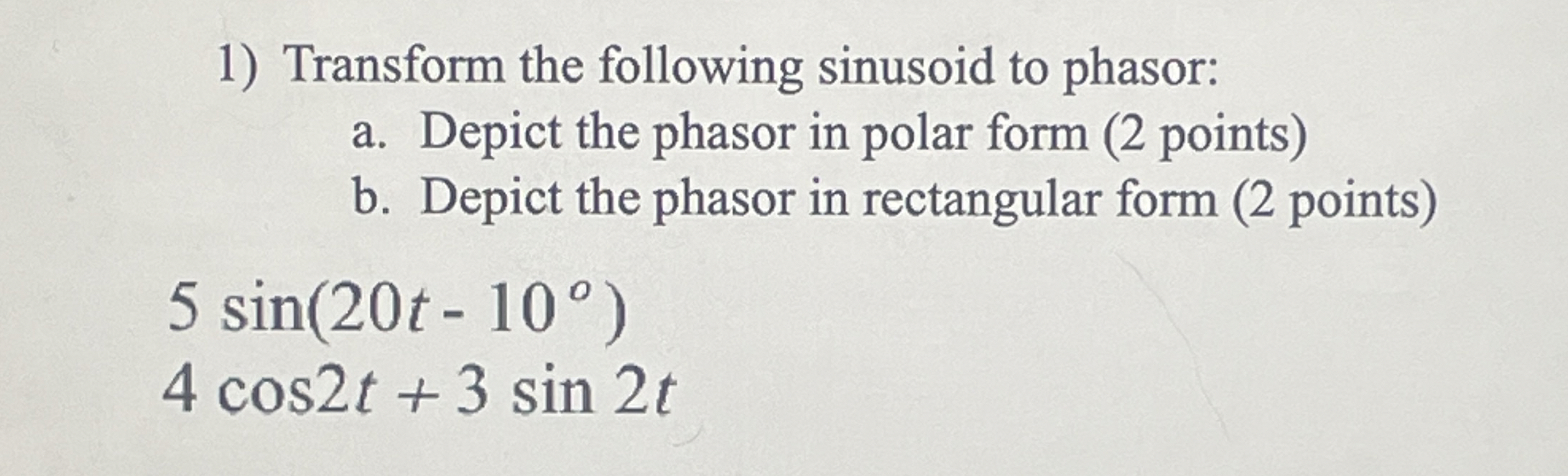 Solved by an EXPERT Transform the following sinusoid to phasor:a. ﻿Depict | Chegg.com
