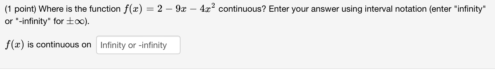 Solved (1 ﻿point) ﻿Where is the function f(x)=2-9x-4x2 | Chegg.com