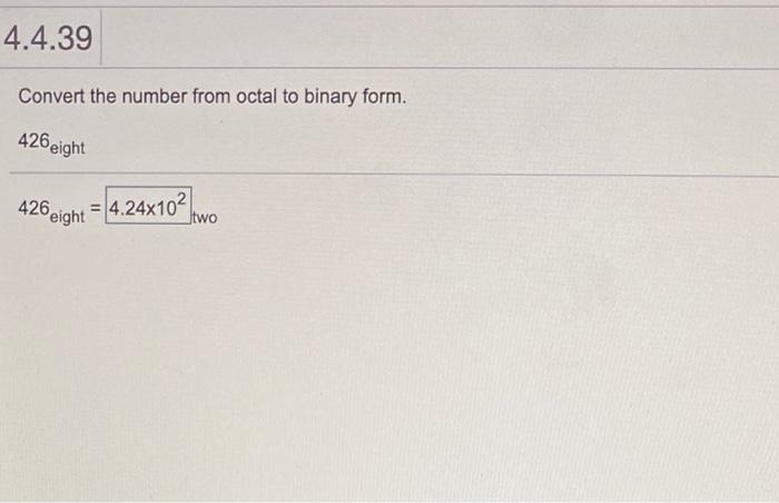 Solved 4.4.39 Convert the number from octal to binary form. | Chegg.com